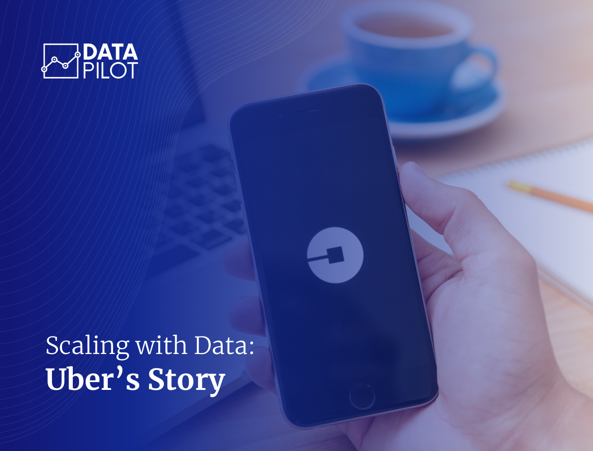 Scaling with Data: Uber’s Story